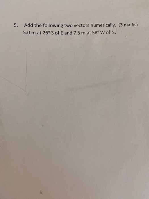 Solved 5. Add the following two vectors numerically. (3 | Chegg.com