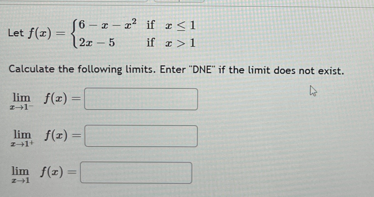 Solved Let f(x)={6-x-x2 if x≤12x-5 if x>1Calculate the | Chegg.com