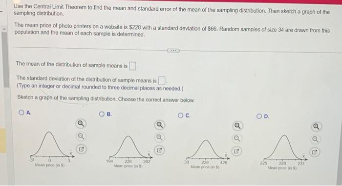 Solved Use the Central Limit Theorem to find the mean and | Chegg.com