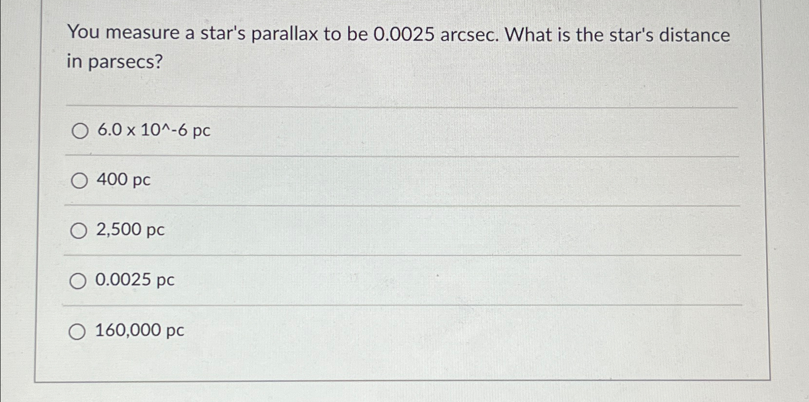 Solved You measure a star's parallax to be 0.0025 ﻿arcsec. | Chegg.com