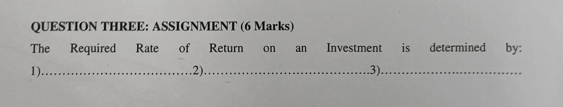 Solved QUESTION THREE: ASSIGNMENT (6 Marks) The Required | Chegg.com