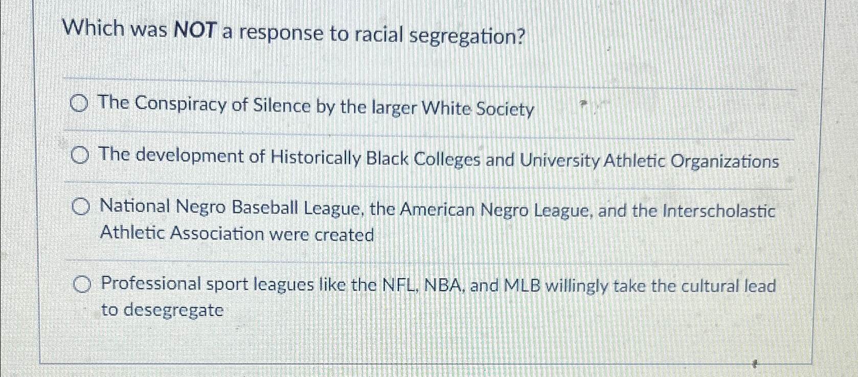 Solved Which was NOT a response to racial segregation?The | Chegg.com