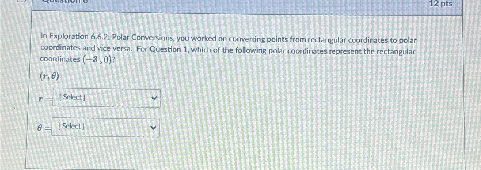 Solved 12 ﻿ptsIn Exploration 6.6.2: Polar Conversions, you | Chegg.com