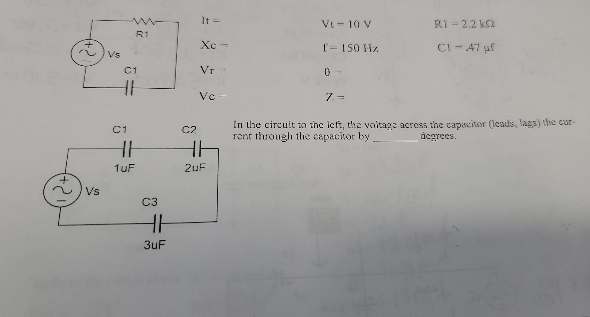 Solved It=Xc=Vr=Vc=Vt=10 Vf=150 Hzθ=Z=R1=2.2kΩCl=.47μf In | Chegg.com