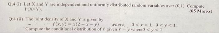 Solved Q:4 (i) Let X and Y are independent and uniformly | Chegg.com