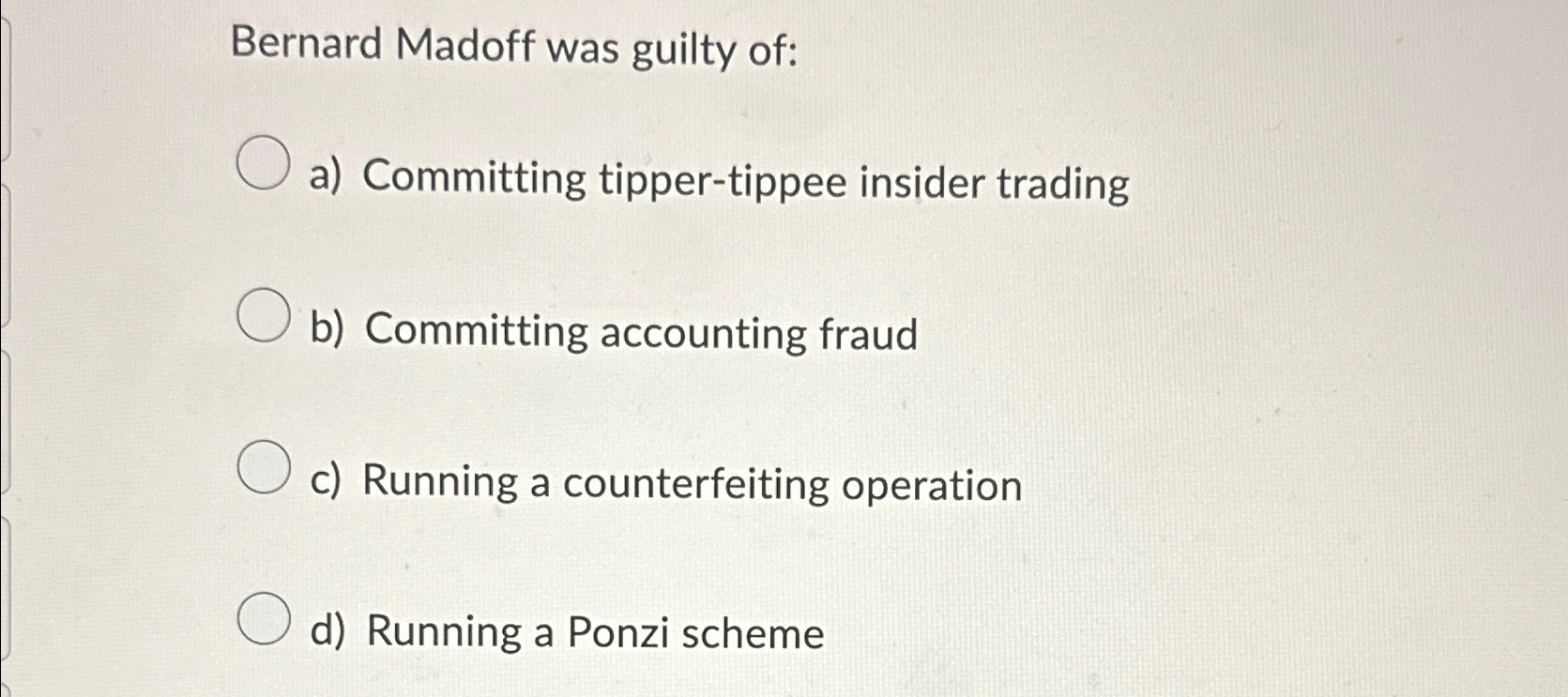 Solved Bernard Madoff was guilty of:a) ﻿Committing | Chegg.com