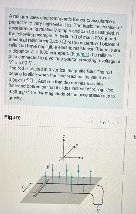 Solved A rail gun uses electromagnetic forces to accelerate | Chegg.com