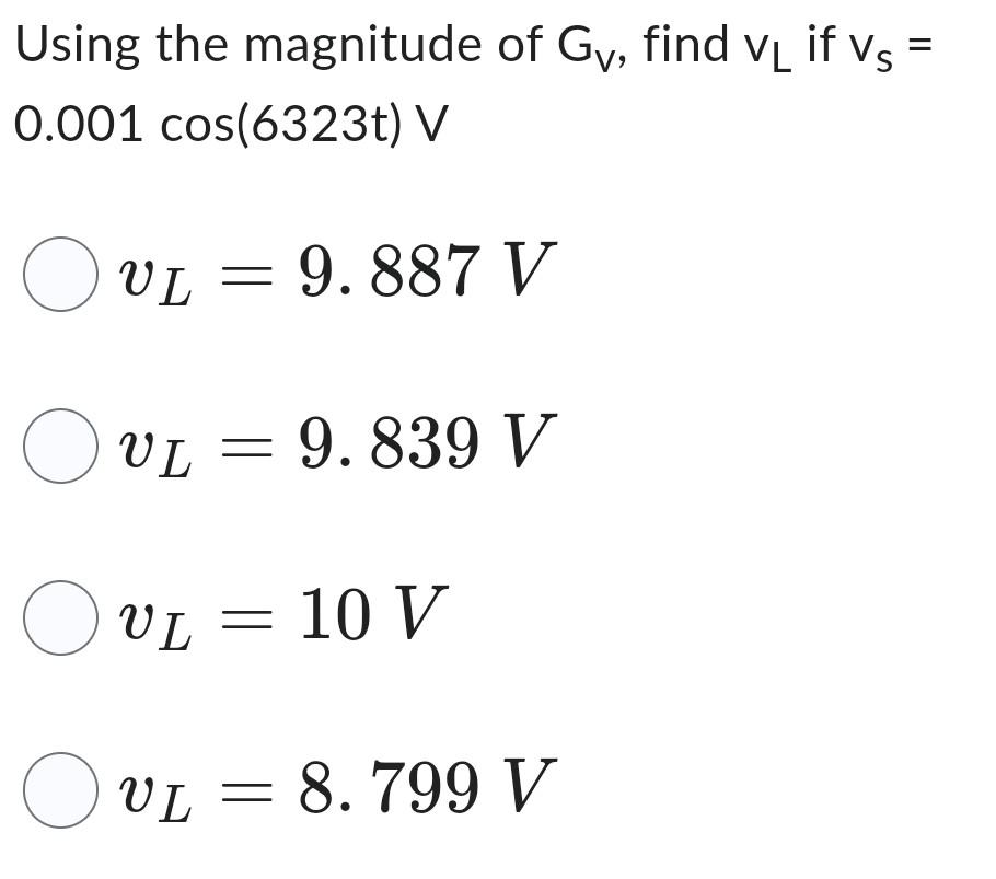 Solved Using the magnitude of GV, find vL if vS= | Chegg.com