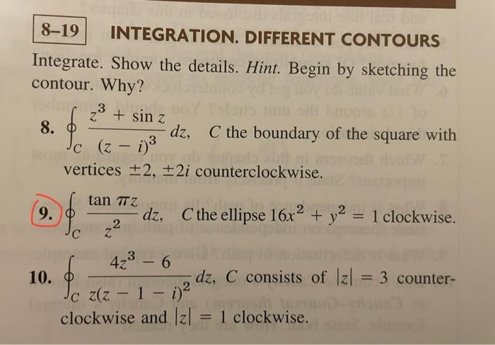 Solved 8-19 INTEGRATION. DIFFERENT CONTOURS Integrate. Show | Chegg.com