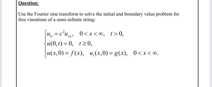 Solved Use the Fourier sine transform to solve the initial | Chegg.com