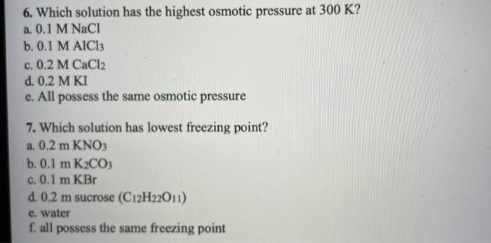 Solved 6. Which solution has the highest osmotic pressure at | Chegg.com