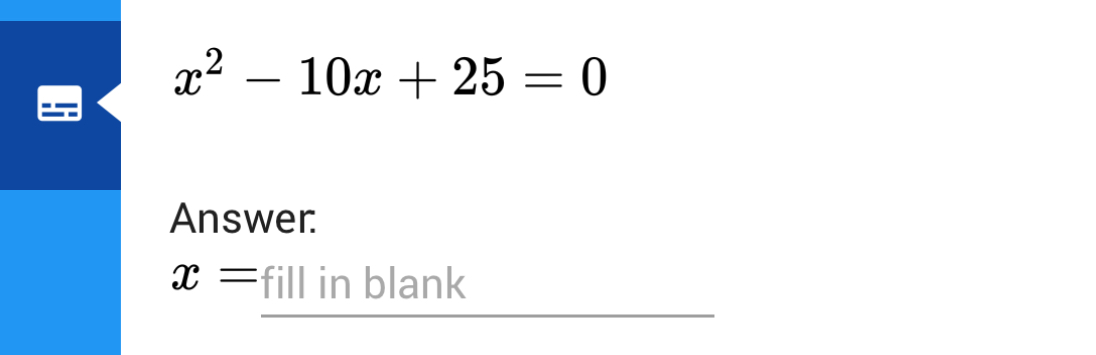 Solved x2-10x+25=0Answer.x= | Chegg.com