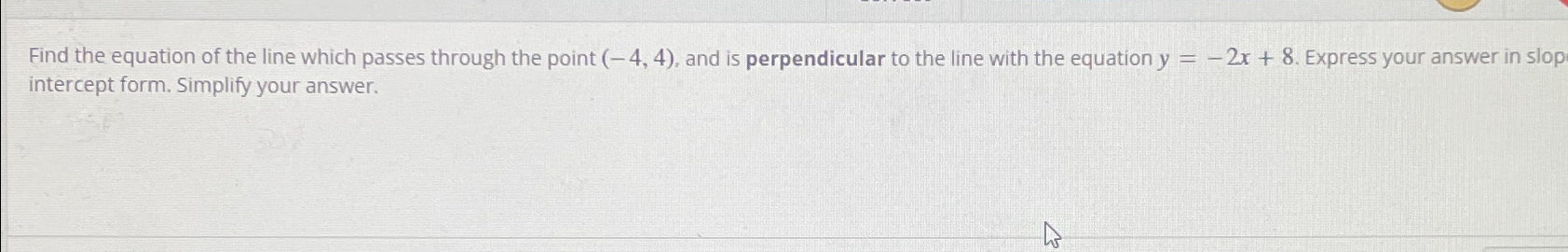 Solved Find the equation of the line which passes through | Chegg.com