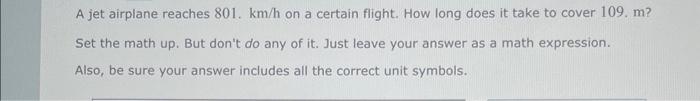Solved A jet airplane reached 801 km/h on a certain flight. | Chegg.com
