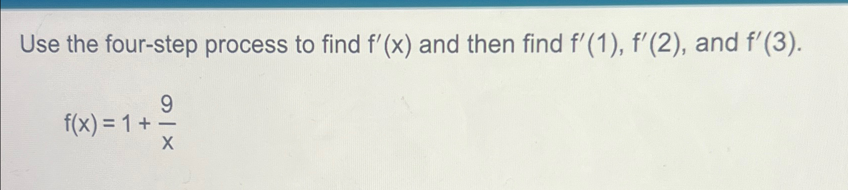 Solved Use the four-step process to find f'(x) ﻿and then | Chegg.com