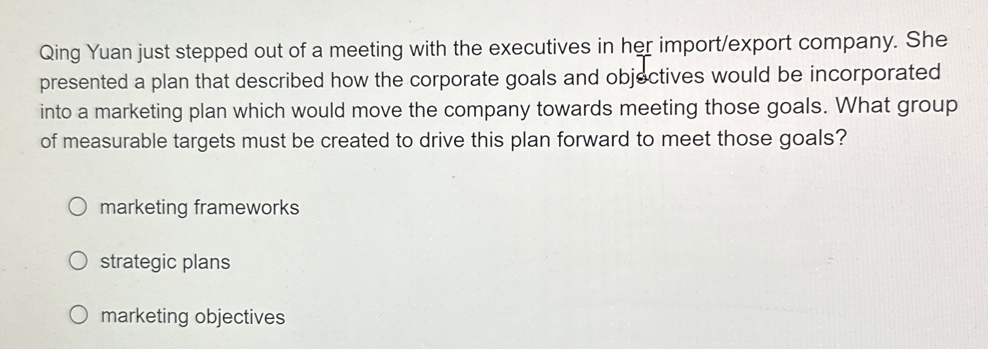 Solved Qing Yuan just stepped out of a meeting with the | Chegg.com