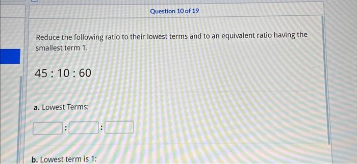 Solved Reduce the following ratio to their lowest terms and | Chegg.com
