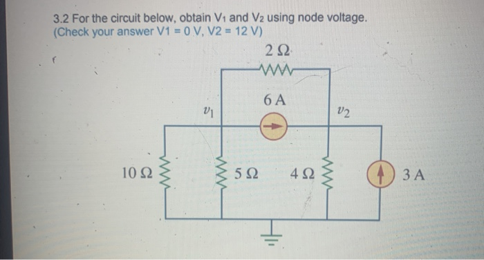 Solved 3.2 For the circuit below, obtain V1 and V2 using | Chegg.com