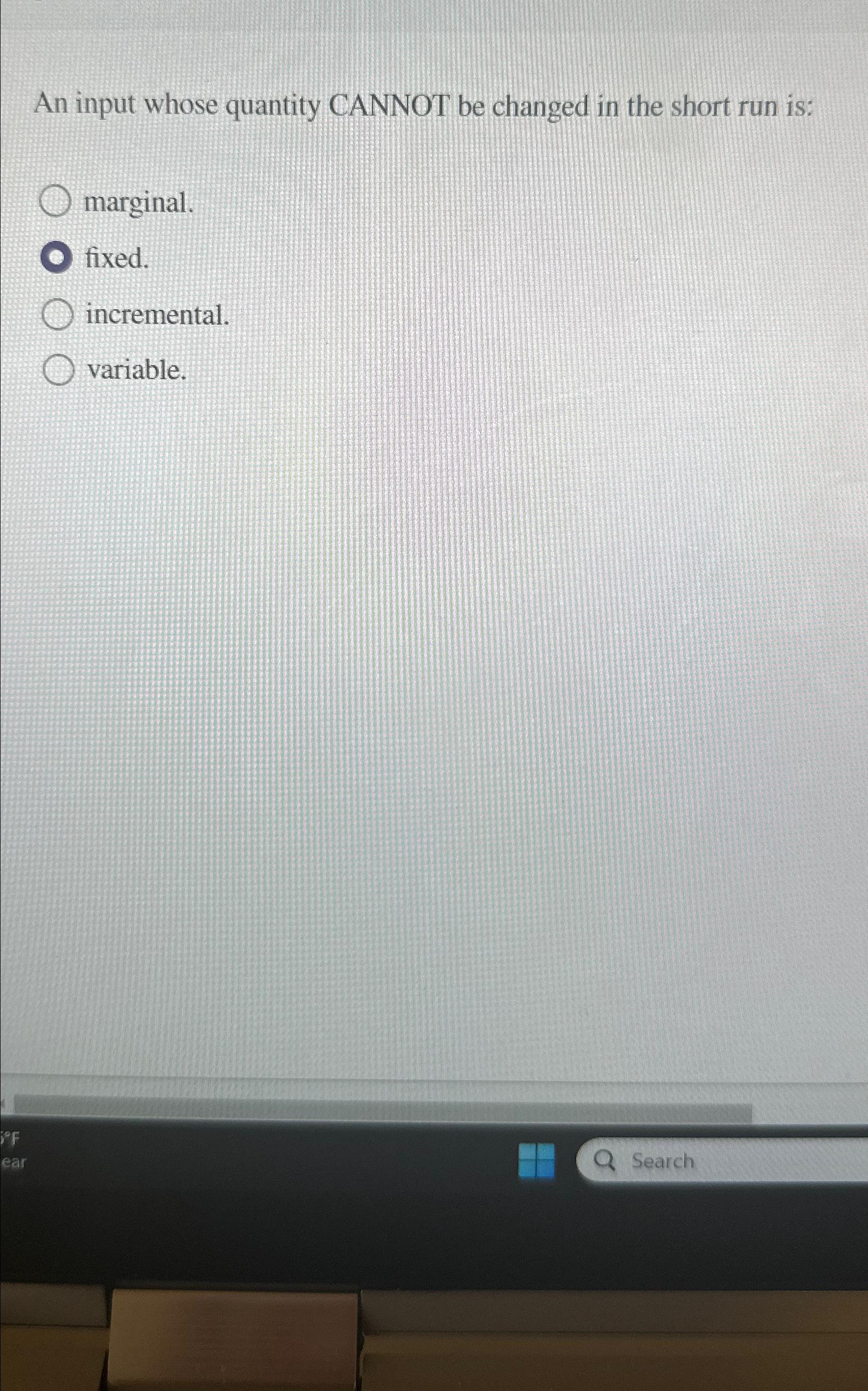 Solved An input whose quantity CANNOT be changed in the | Chegg.com