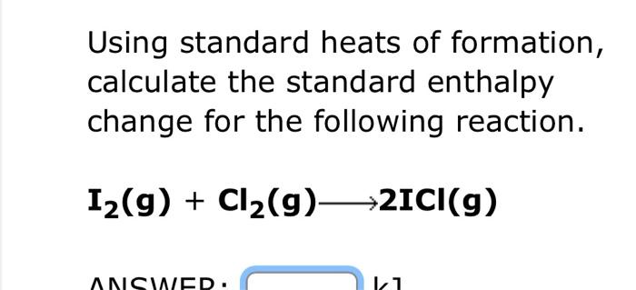 Solved Using standard heats of formation, calculate the | Chegg.com