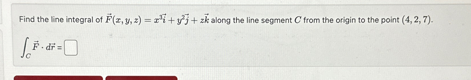 Solved Find the line integral of | Chegg.com