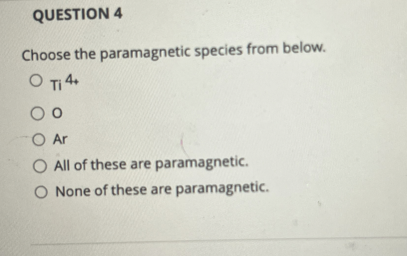 Solved QUESTION 4Choose the paramagnetic species from | Chegg.com