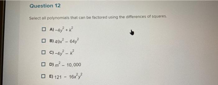 Solved Select all polynomials that can be factored using the | Chegg.com