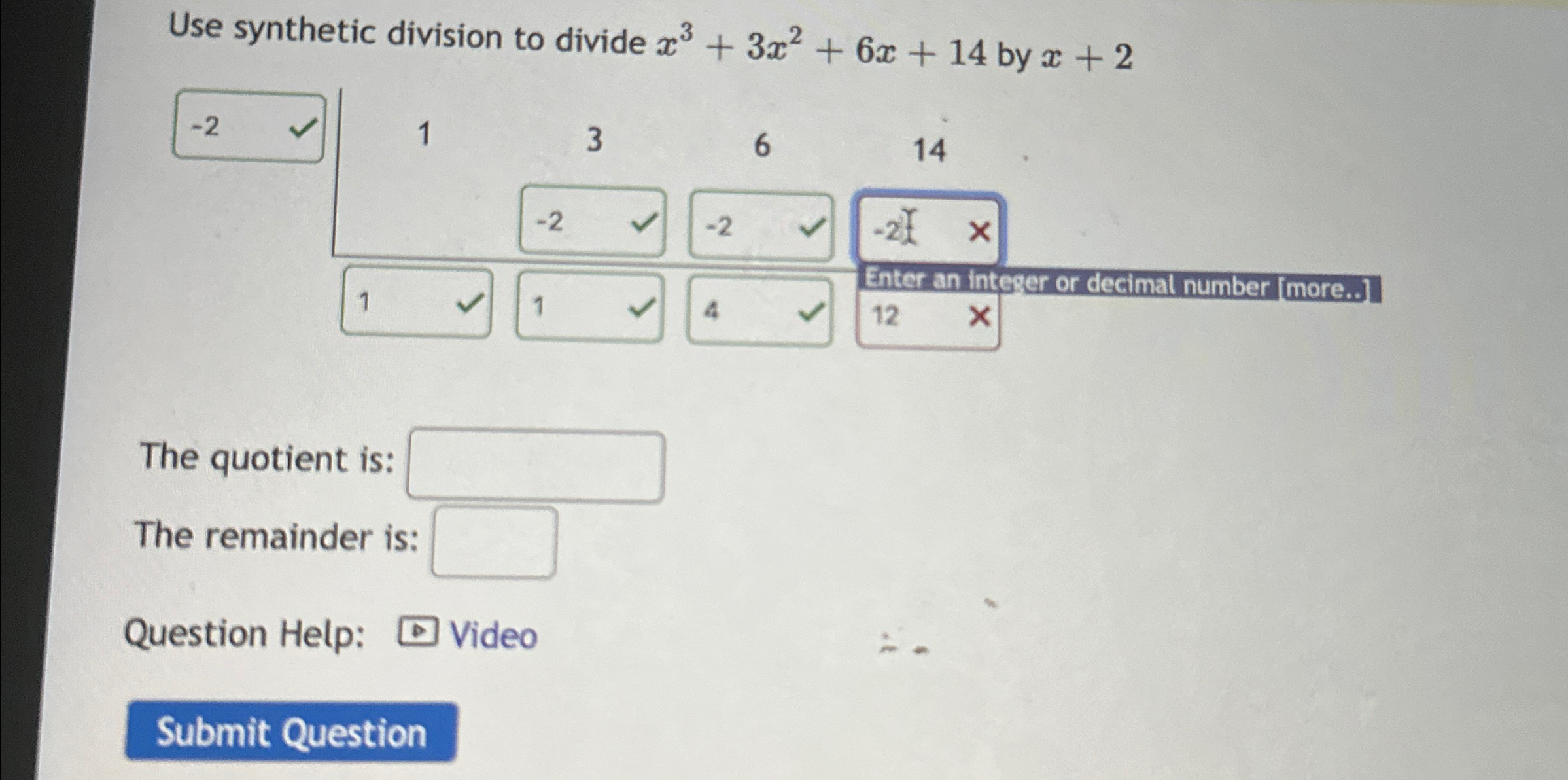 Solved Use synthetic division to divide x3+3x2+6x+14 ﻿by | Chegg.com