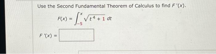 Solved Use the Second Fundamental Theorem of Calculus to | Chegg.com