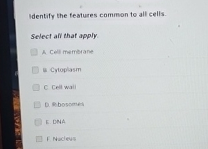 Solved Identify the features common to all cells.Select all | Chegg.com