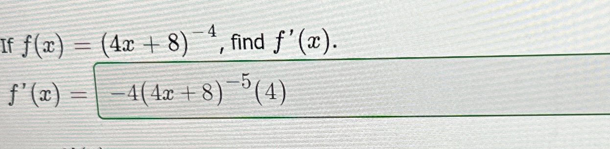 Solved f(x)=(4x+8)-4, ﻿find f'(x)f'(5)= | Chegg.com