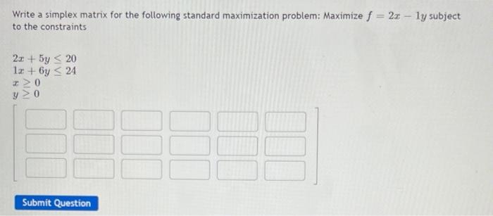 Solved Write a simplex matrix for the following standard | Chegg.com