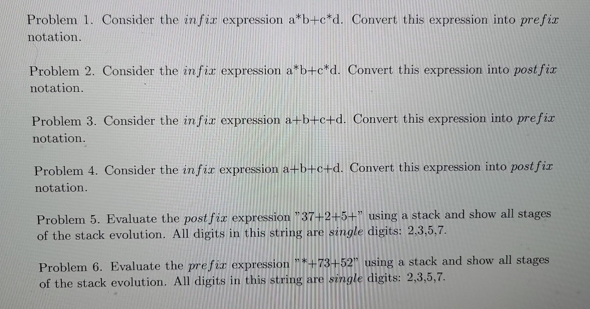 Solved Problem 1. Consider the infix expression a∗ b+c∗ d. | Chegg.com