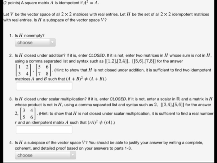 Solved (2 points) A square matrix A is idempotent if A2 = A. | Chegg.com
