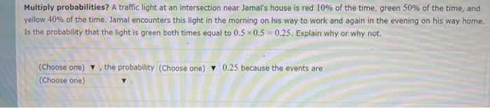 Solved Multiply probabilities? A traffic light at an | Chegg.com