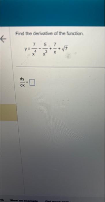 Solved Find the derivative of the function. y=x47−x35+x7+7 | Chegg.com