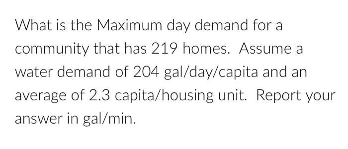 Solved What is the Maximum day demand for a community that | Chegg.com