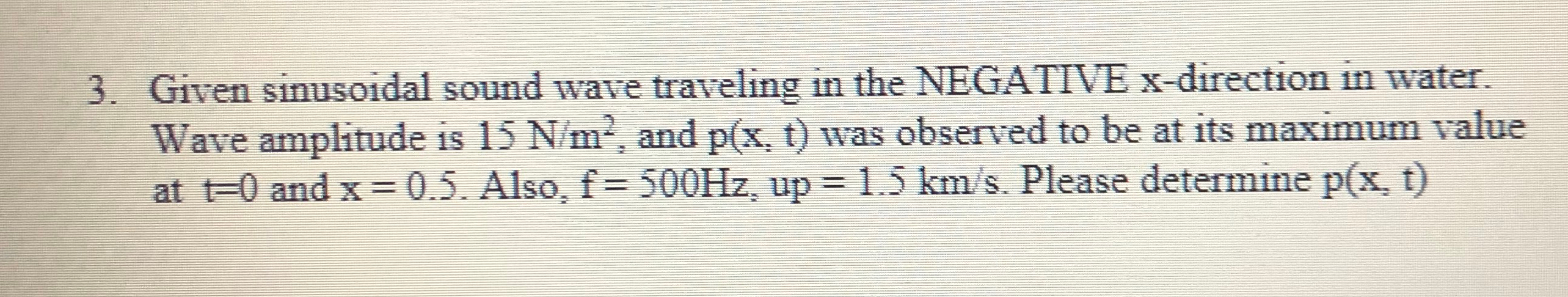 Solved Given sinusoidal sound wave traveling in the NEGATIVE | Chegg.com