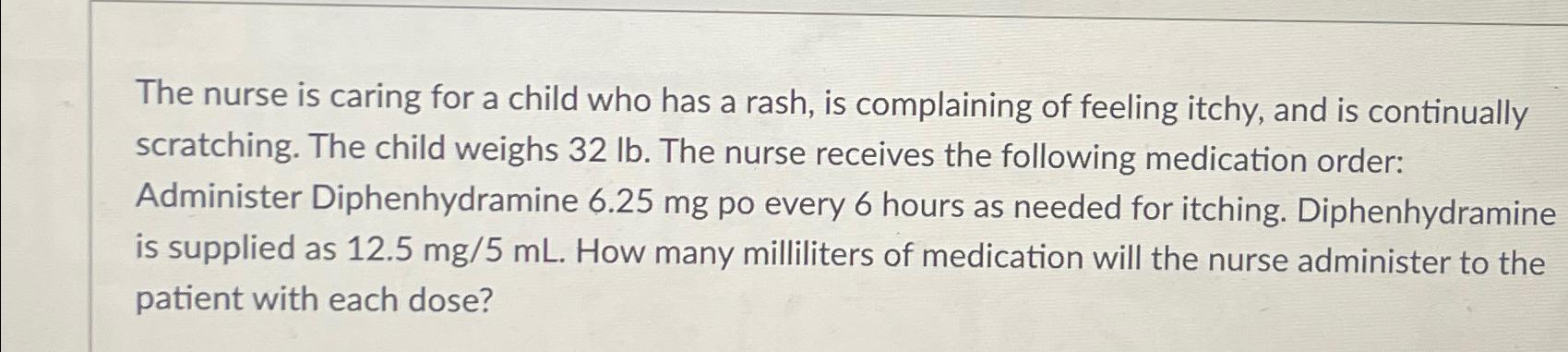 Solved The nurse is caring for a child who has a rash, is | Chegg.com