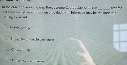 Solved In the case of Illinois v. ﻿Gates, the Supreme Court | Chegg.com