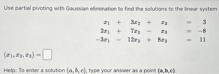 Solved Use partial pivoting with Gaussian elimination to | Chegg.com