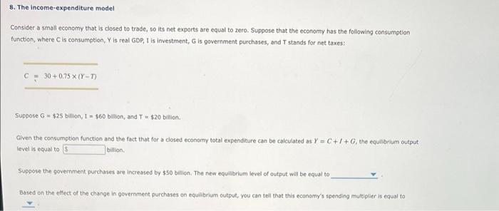 Solved 8. The income-expenditure model Consider a small | Chegg.com