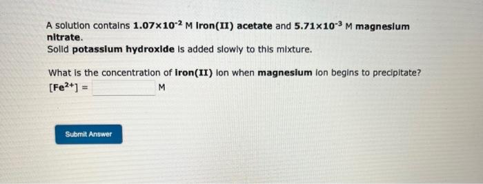 Solved A solution contains 1.07×10−2M Iron(II) acetate and | Chegg.com