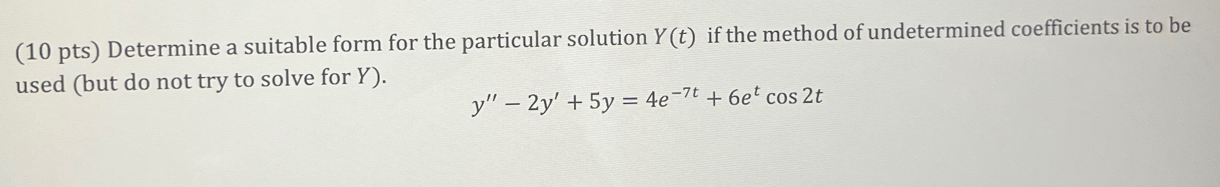 Solved (10 ﻿pts) ﻿Determine a suitable form for the | Chegg.com