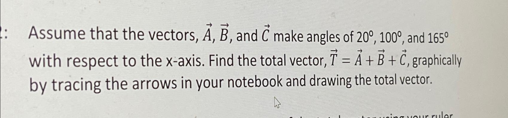 Solved Assume that the vectors, vec(A),vec(B), and vec(C) | Chegg.com