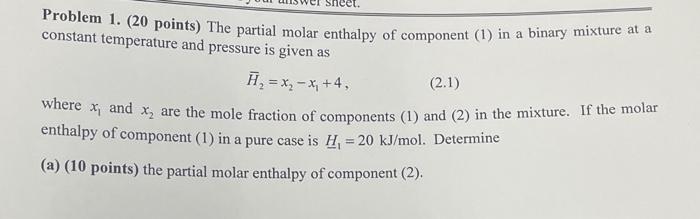 Problem 1. (20 points) The partial molar enthalpy of | Chegg.com