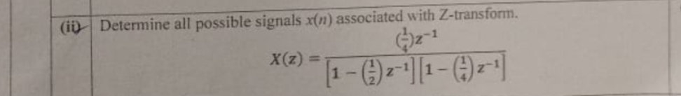 (ii) ﻿Determine all possible signals x(n) ﻿associated | Chegg.com