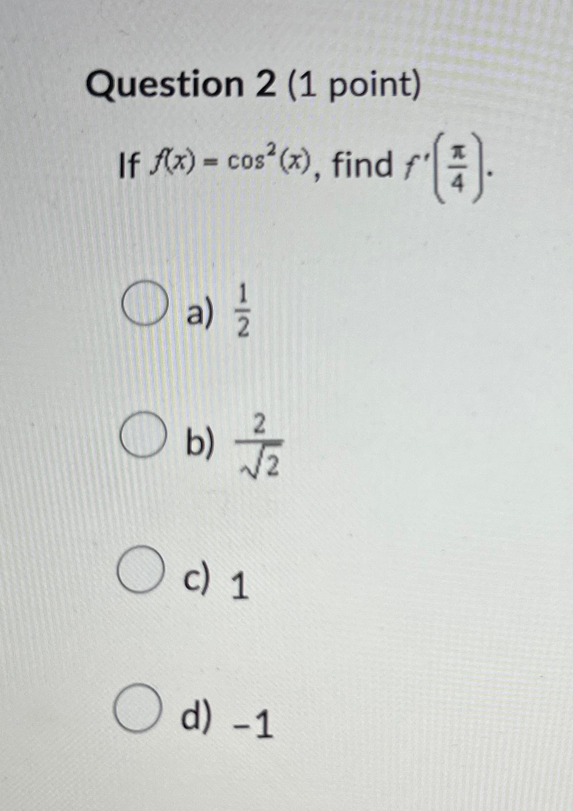 Solved Question 2 (1 ﻿point)f(x)=cos2(x), ﻿find | Chegg.com