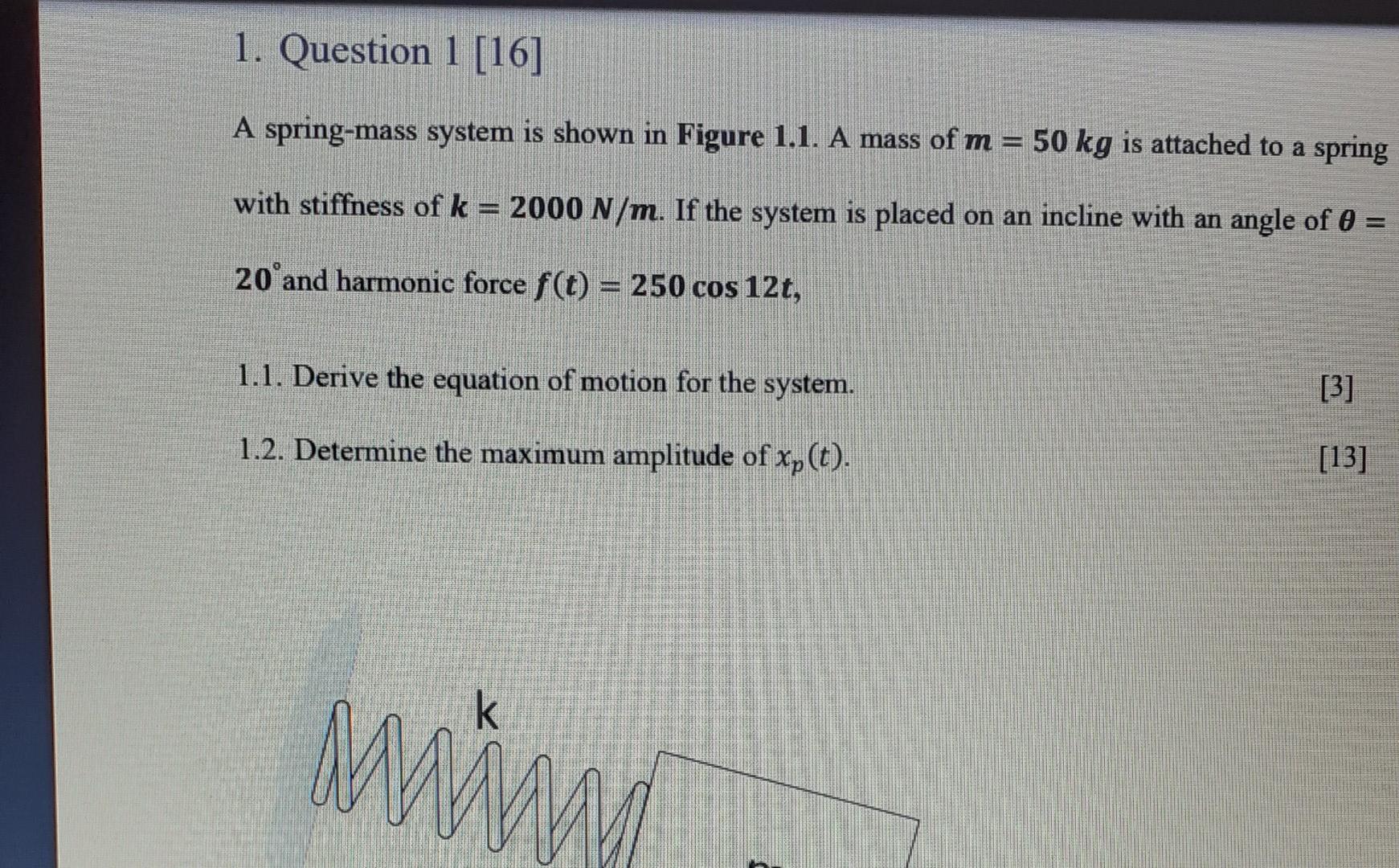 Solved 1. Question 1 [16] A spring-mass system is shown in | Chegg.com