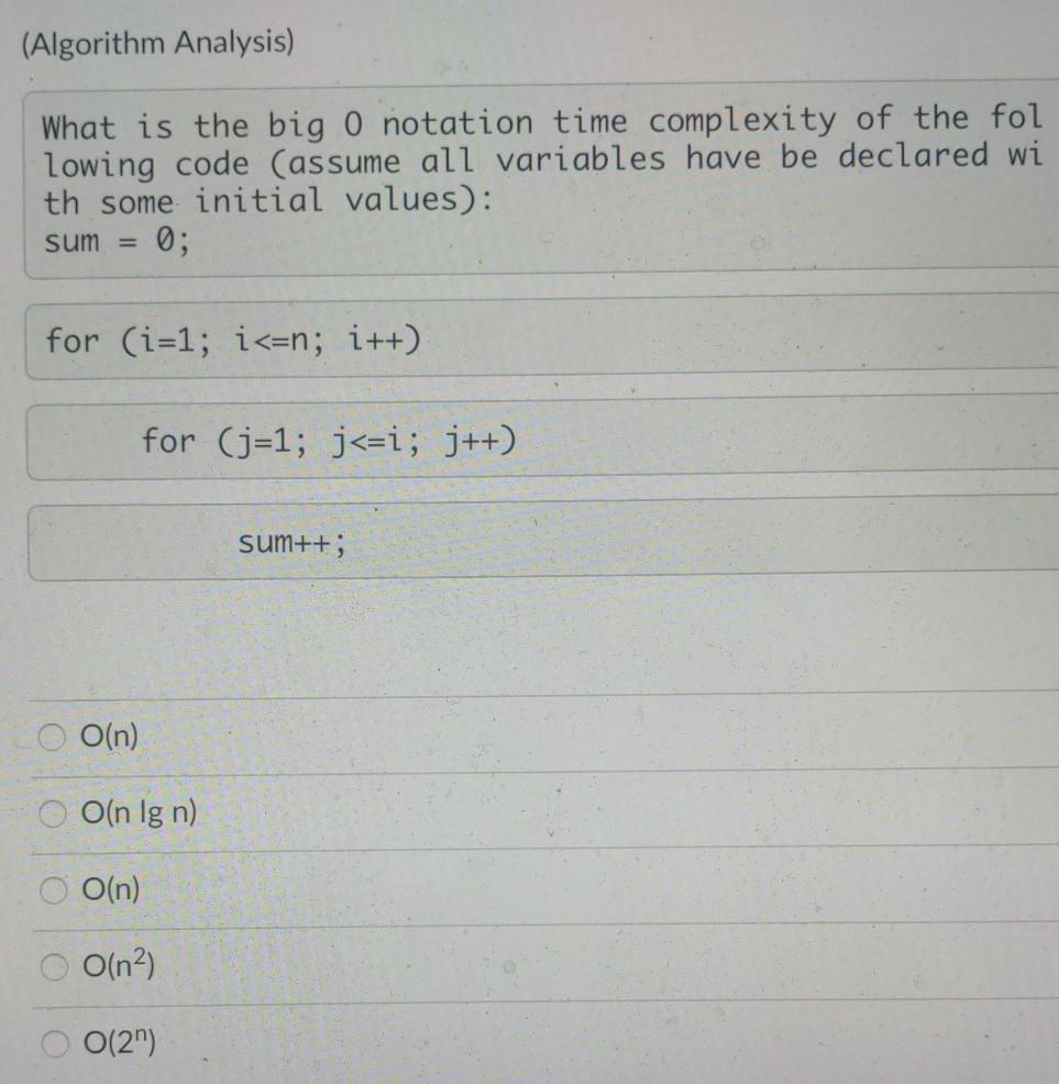 Solved (Algorithm Analysis) What is the big o notation time | Chegg.com